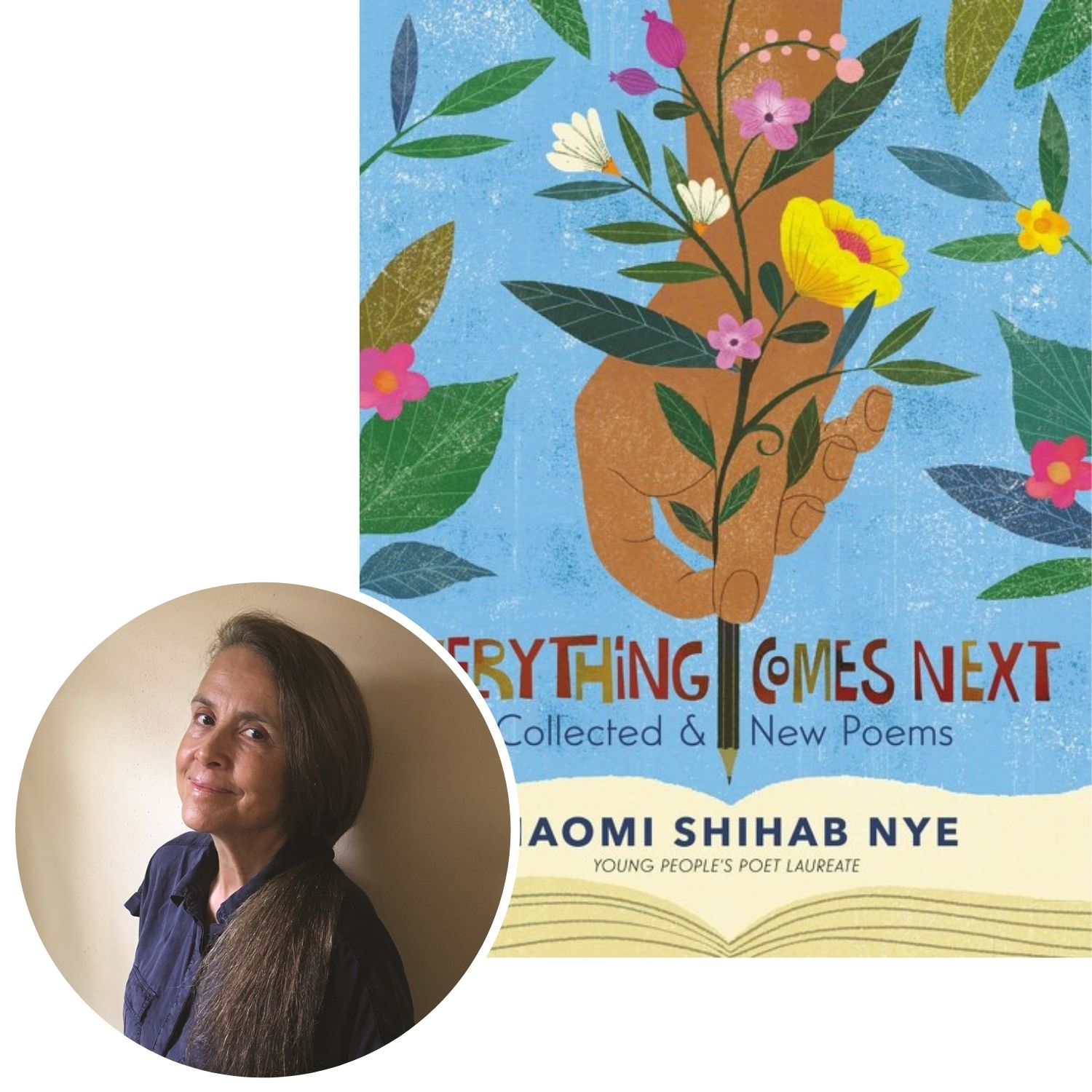 Naomi Shihab Nye on Everything Comes Next: Collected and New Poems