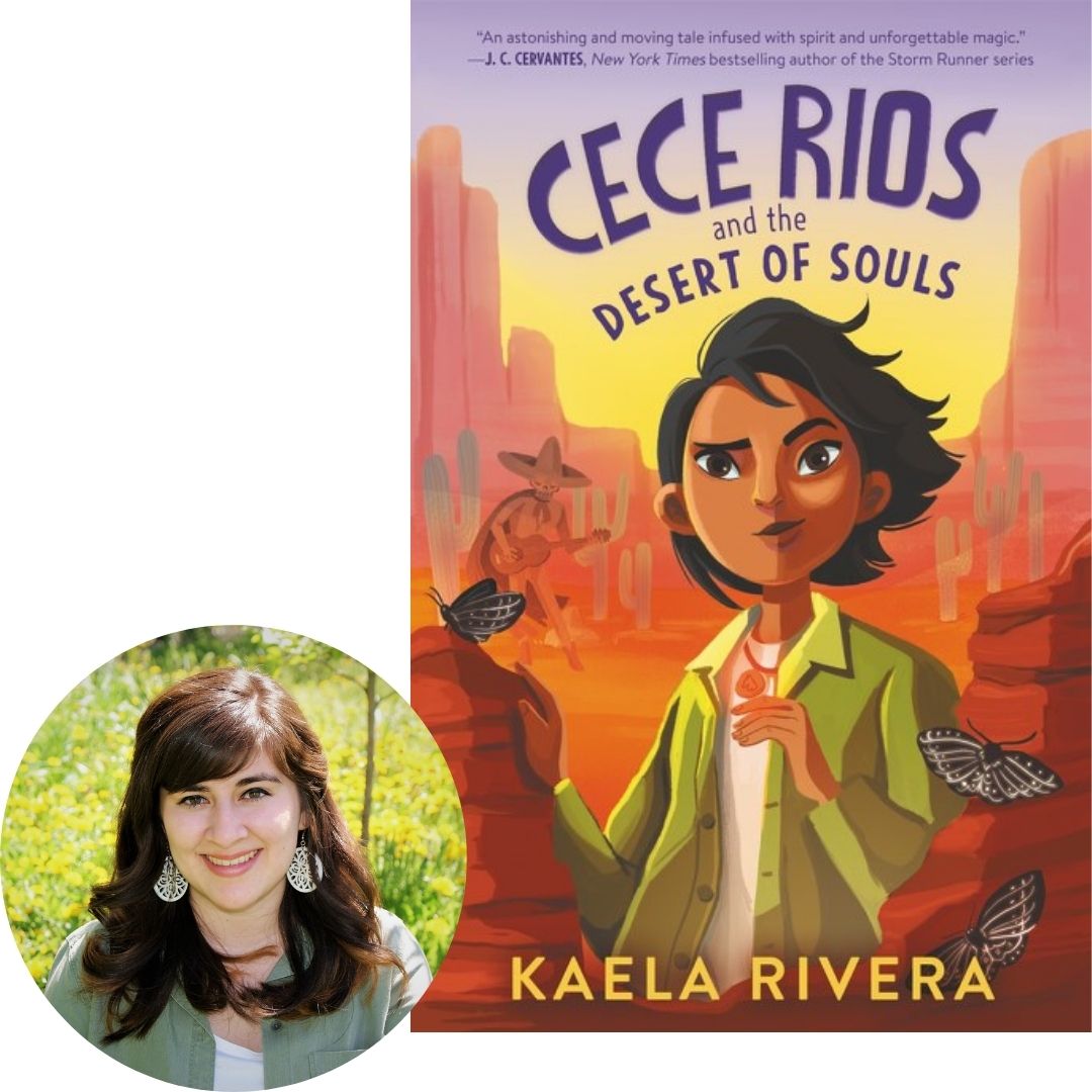 Kaela Rivera on Cece Rios and the Desert of Souls