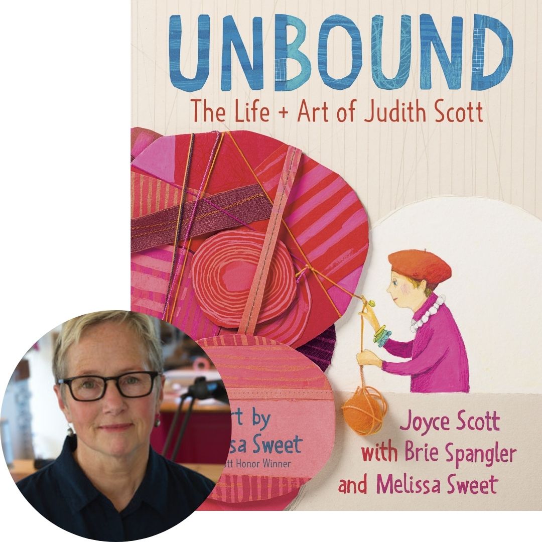 Melissa Sweet on Unbound: The Life and Art of Judith Scott