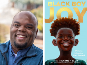 Kwame Mbalia on Black Boy Joy: 17 Stories Celebrating Black Boyhood